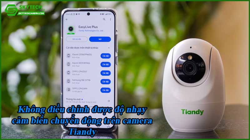 Không điều chỉnh được độ nhạy cảm biến trên camera Tiandy