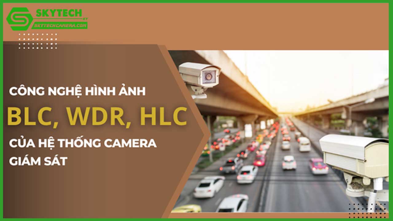 Giải mã thuật ngữ “WDR” & “BLC” & “HLC” trong camera giám sát