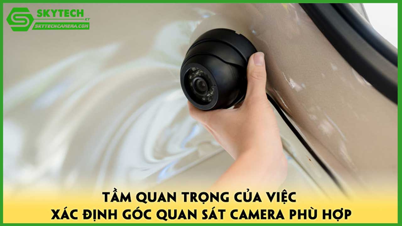 Tầm quan trọng của góc quay camera và cách điều chỉnh hợp lý