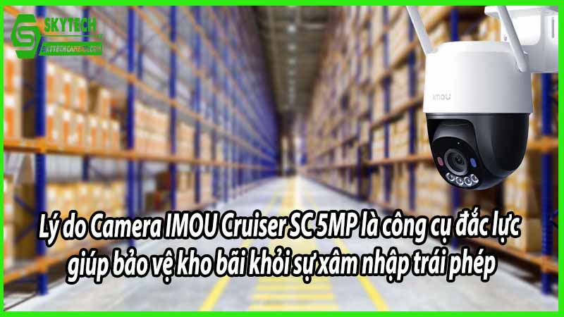 Cruiser SC 5MP bảo vệ kho bãi khỏi sự xâm nhập trái phép
