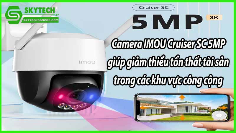 IMOU Cruiser SC 5MP giảm thiểu tổn thất trong khu vực công cộng